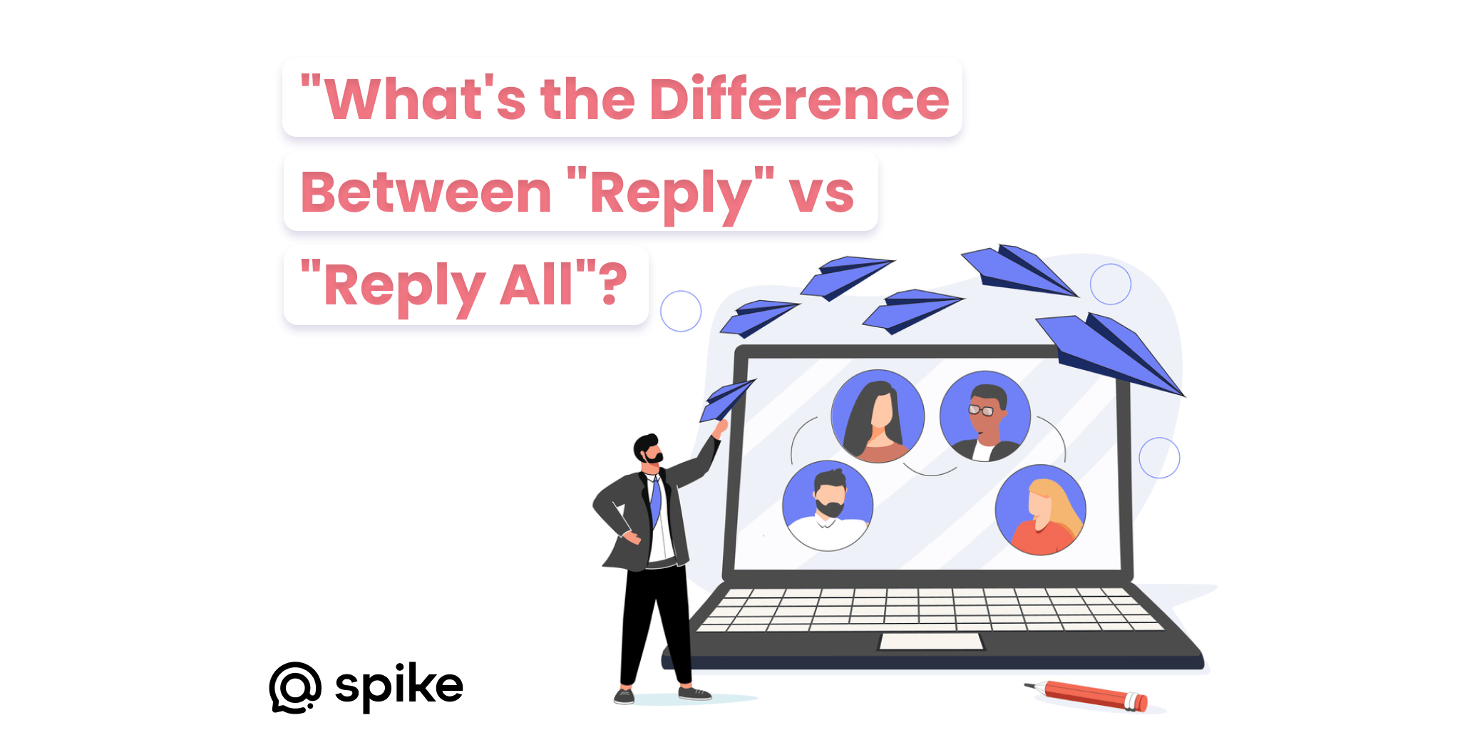 When to Use “Reply” vs “Reply All” | Spike